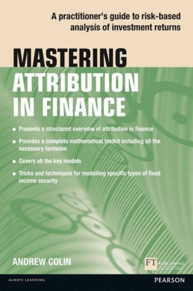 [Mastering Attribution in Finance: A Practitioner's Guide to Risk-Based ...